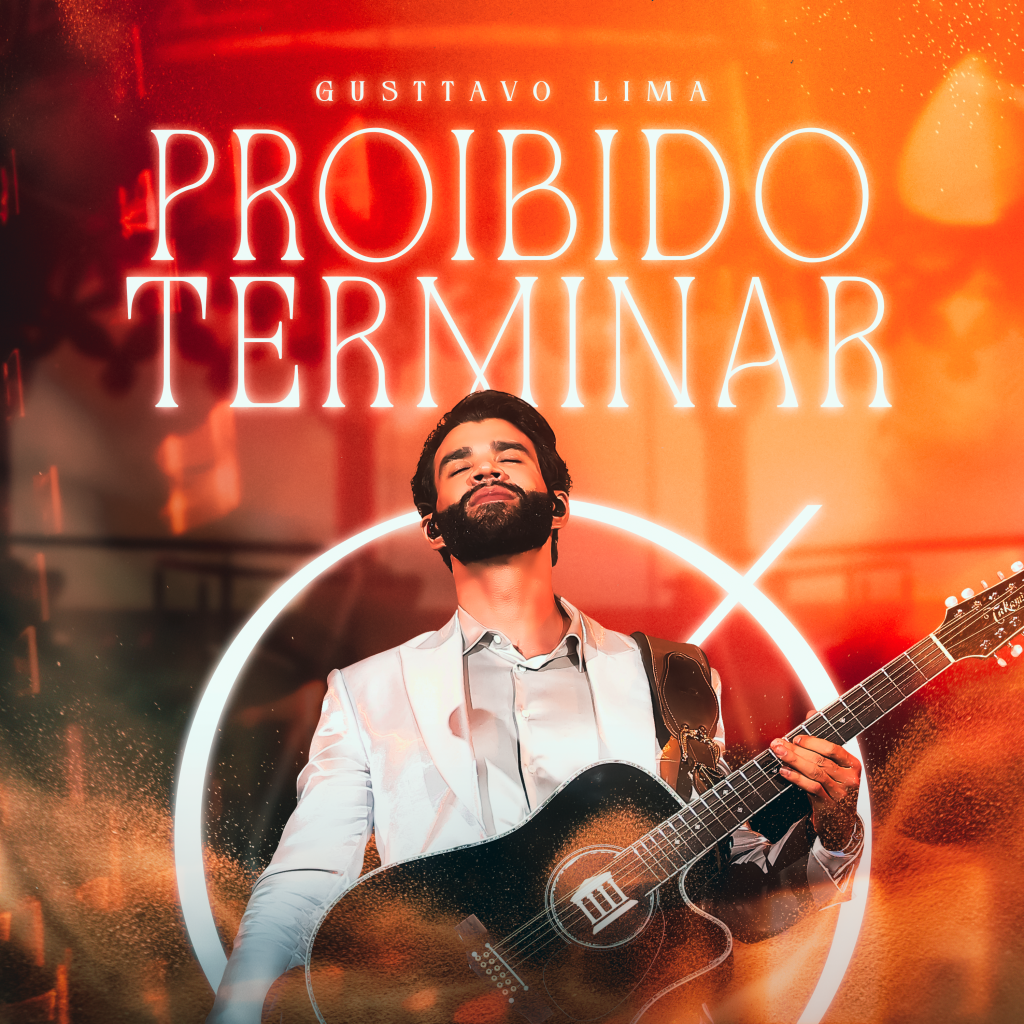 Gusttavo Lima lança o single “Proibido Terminar” - Gusttavo Lima